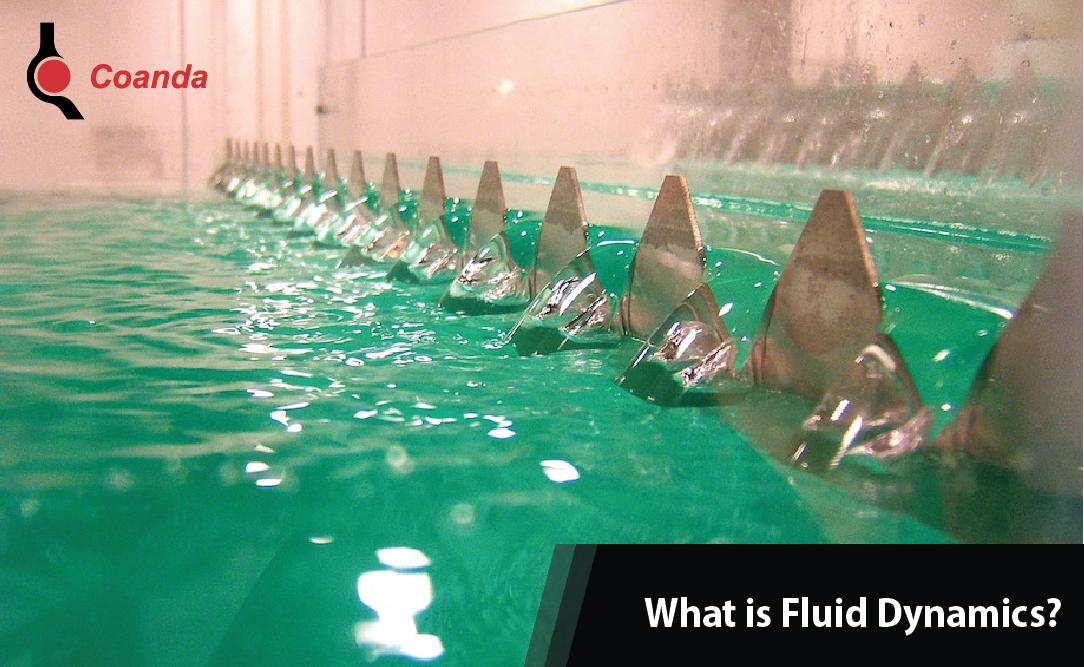 What is Fluid Dynamics? - Coanda Research & Development What is Fluid Dynamics? - Coanda Research & Development